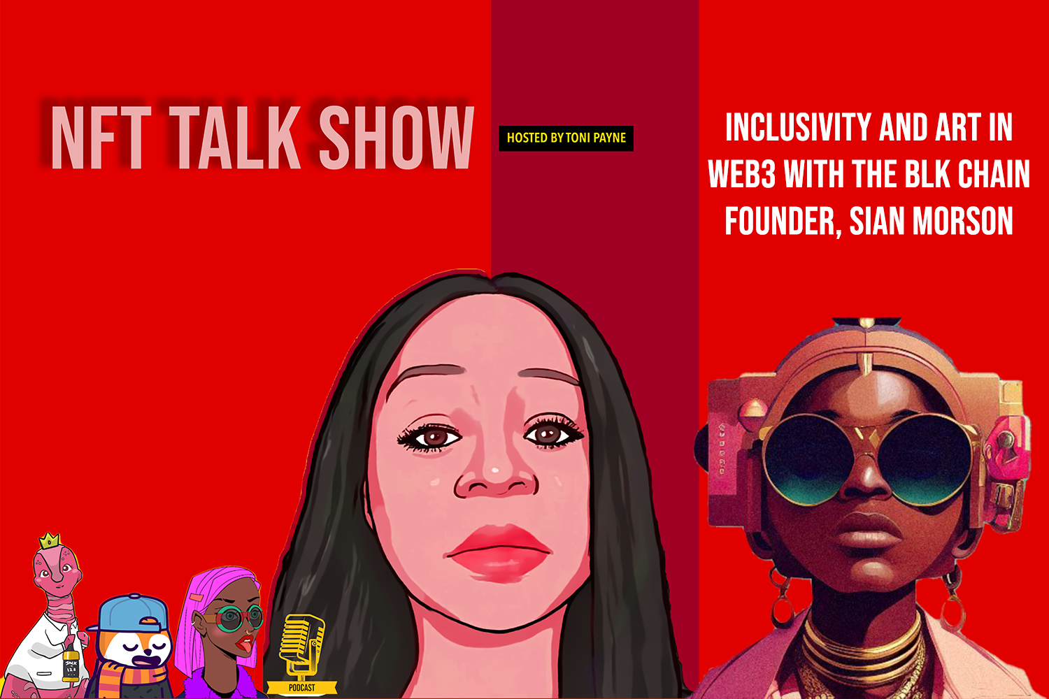 86: Inclusivity and Art in Web3 with The BlkChain Founder, Sian Morson | NFT TALK SHOW PODCAST