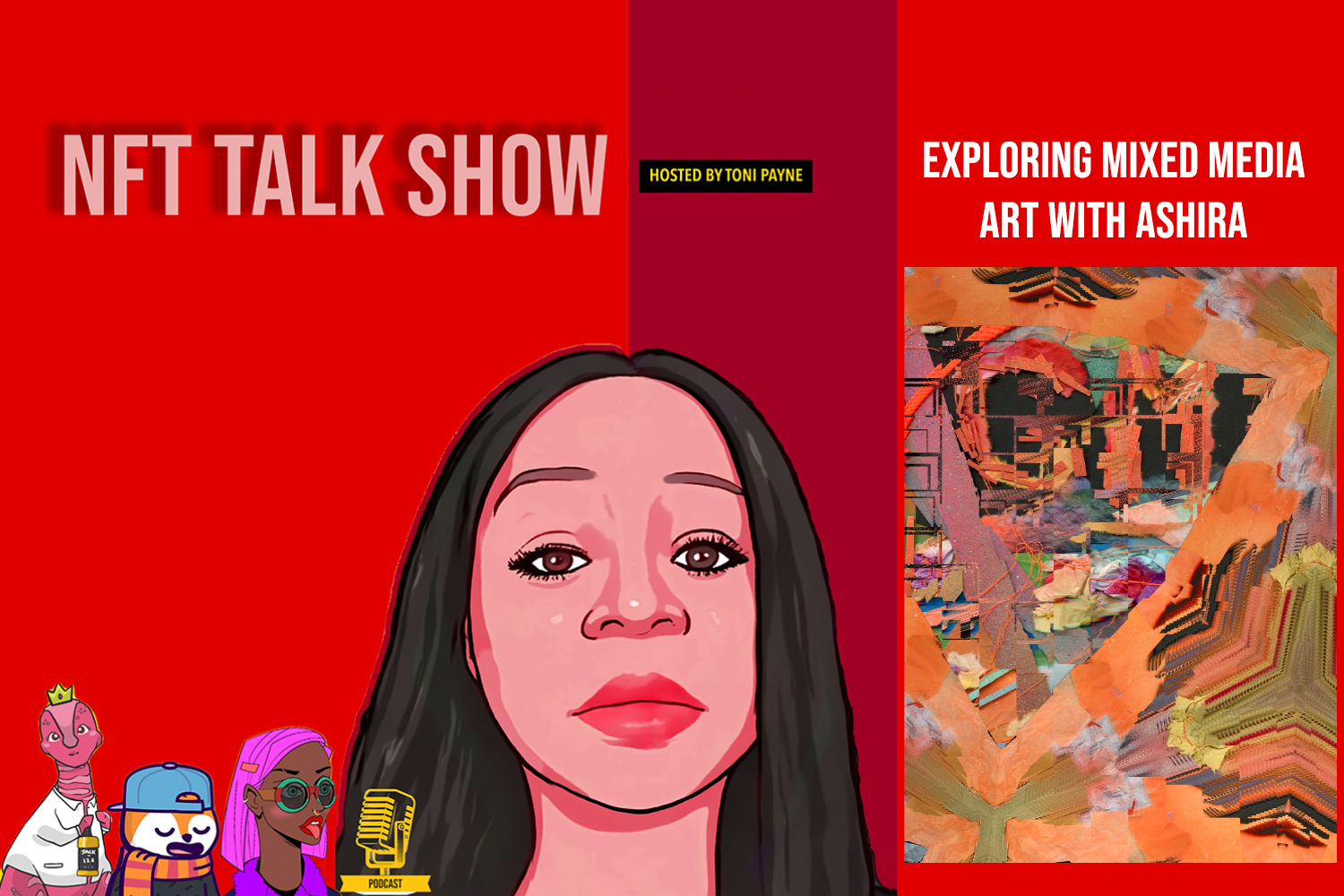 91: Exploring Mixed Media Art with Ashira | NFT TALK SHOW PODCAST